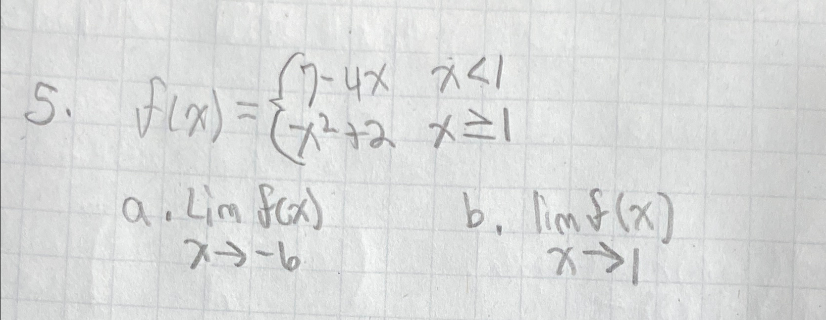 Solved f(x)={7-4x,x