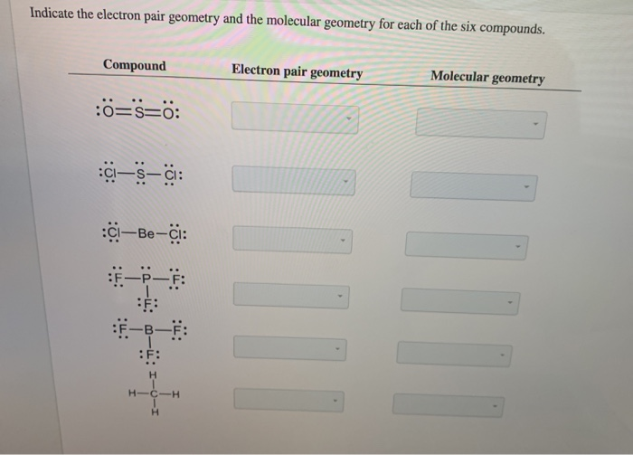 Solved Indicate The Electron Pair Geometry And The Molecular