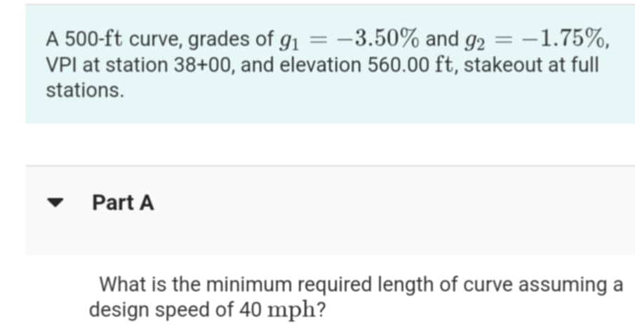 Solved A 500-ft ﻿curve, grades of g1=-3.50% ﻿and g2=-1.75%, | Chegg.com