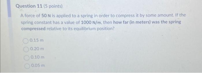 Solved A force of 50 N is applied to a spring in order to | Chegg.com