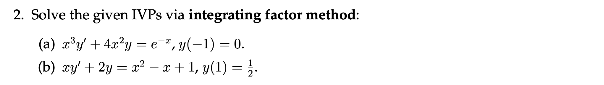 Solved Solve the given IVPs via integrating factor | Chegg.com