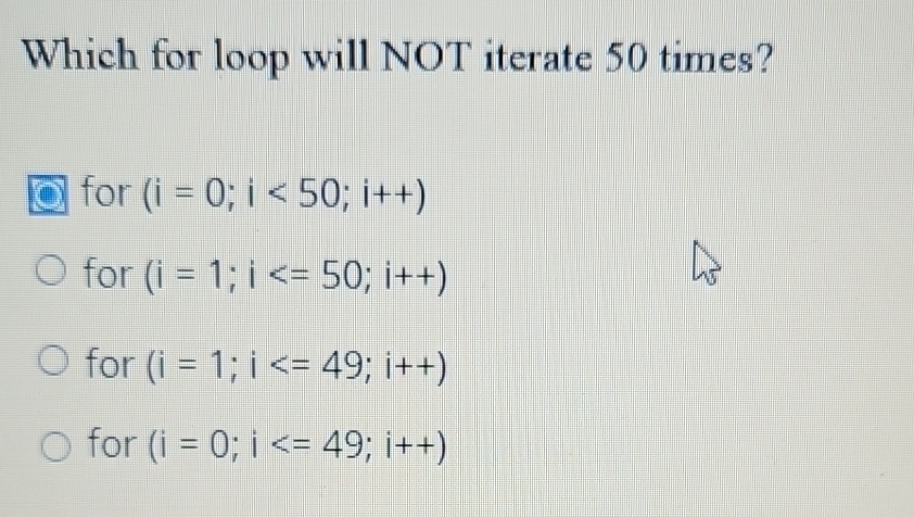 Solved Which for loop will NOT iterate 50 ﻿times?for | Chegg.com