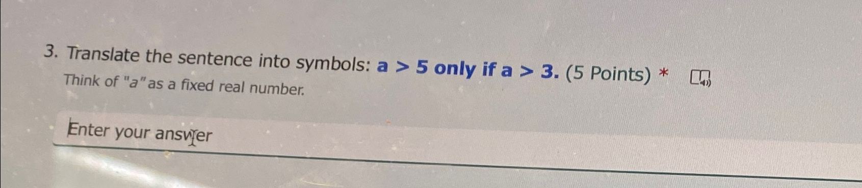 Solved Translate the sentence into symbols: a>5 ﻿only if | Chegg.com