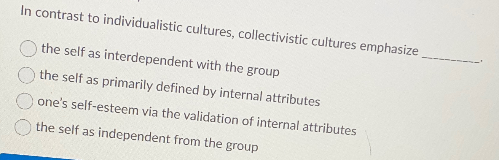 Solved In contrast to individualistic cultures, | Chegg.com