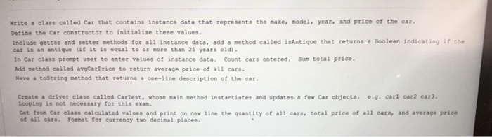 Solved Write a class called Car that contains instance data | Chegg.com