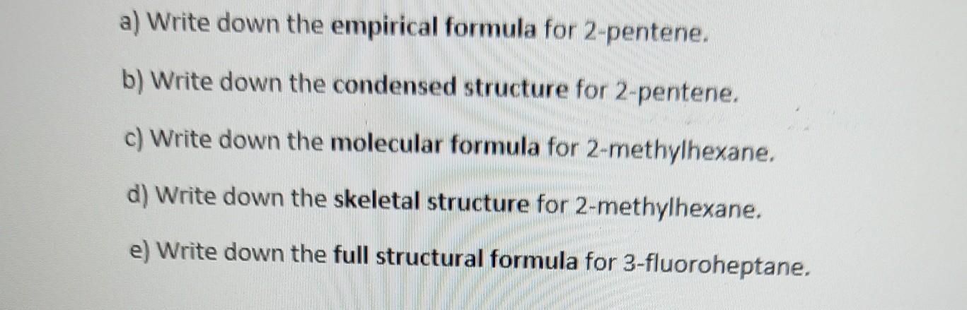 Solved a) Write down the empirical formula for 2 -pentene. | Chegg.com