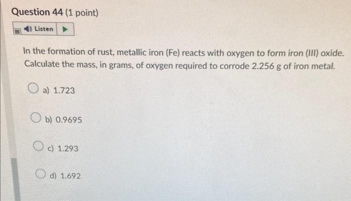 Solved In the formation of rust, metallic iron (Fe) reacts | Chegg.com
