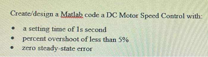 Solved Create/design a Matlab code a DC Motor Speed Control | Chegg.com