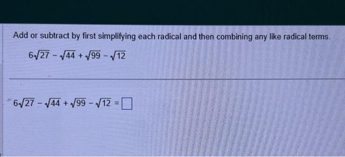 Solved Add or subtract by first simplifying each radical and | Chegg.com