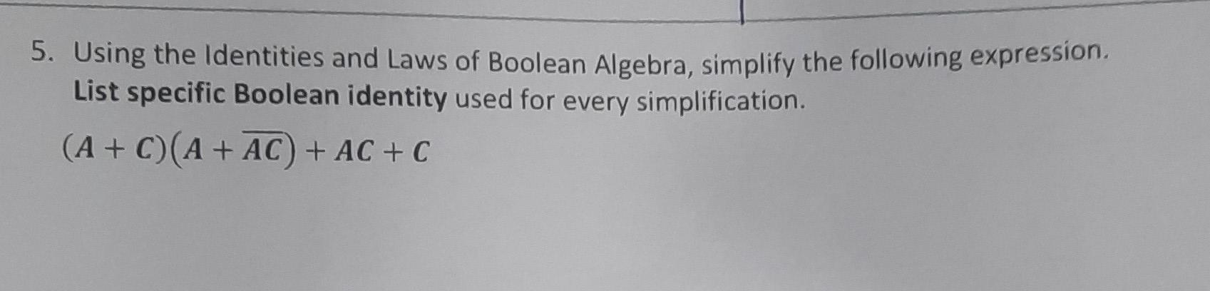 Solved 5. Using the Identities and Laws of Boolean Algebra, | Chegg.com