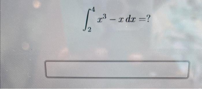 Solved ∫24x3−xdx=? | Chegg.com