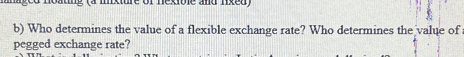 Solved b) ﻿Who determines the value of a flexible exchange | Chegg.com