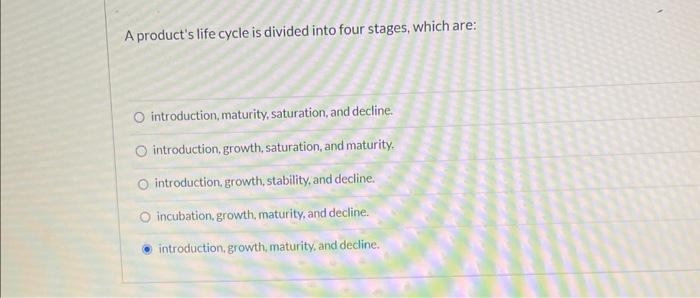 Solved A product's life cycle is divided into four stages, | Chegg.com