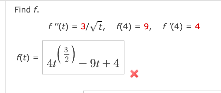 Solved Find f.f''(t)=3t2,f(4)=9,f'(4)=4f(t)= | Chegg.com
