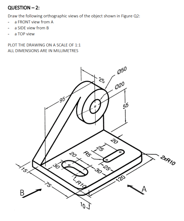 Solved QUESTION - 2: Draw the following orthographic views | Chegg.com