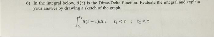Solved In the integral below, δ(t) is the Dirac-Delta | Chegg.com
