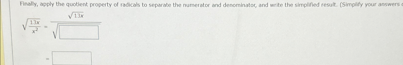 Solved Finally, apply the quotient property of radicals to | Chegg.com