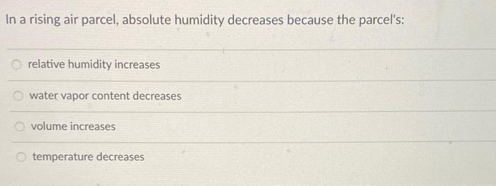 Solved In a rising air parcel, absolute humidity decreases | Chegg.com