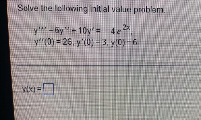 Solved Solve the following initial value problem. y'"'-6y'' | Chegg.com