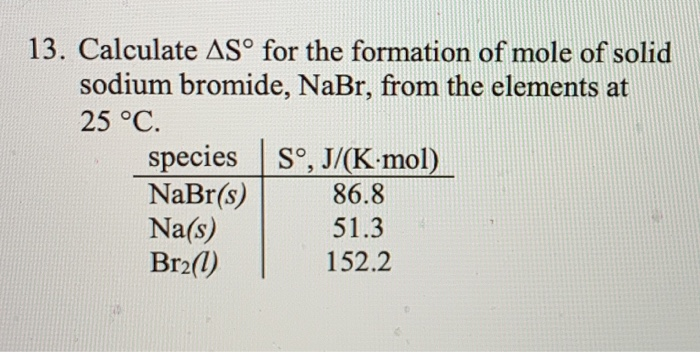 Solved 13. Calculate ASº for the formation of mole of solid | Chegg.com