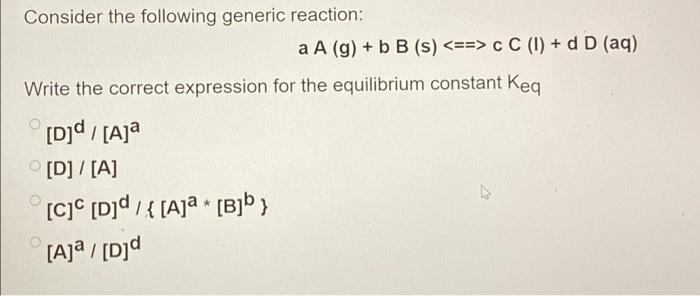 Solved Consider the following generic reaction: a A (g) + b | Chegg.com