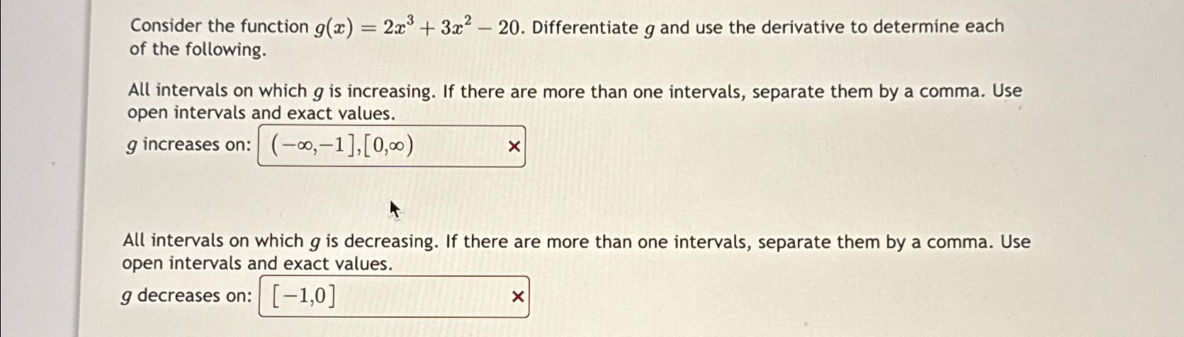 Solved Consider the function g(x)=2x3+3x2-20. ﻿Differentiate | Chegg.com