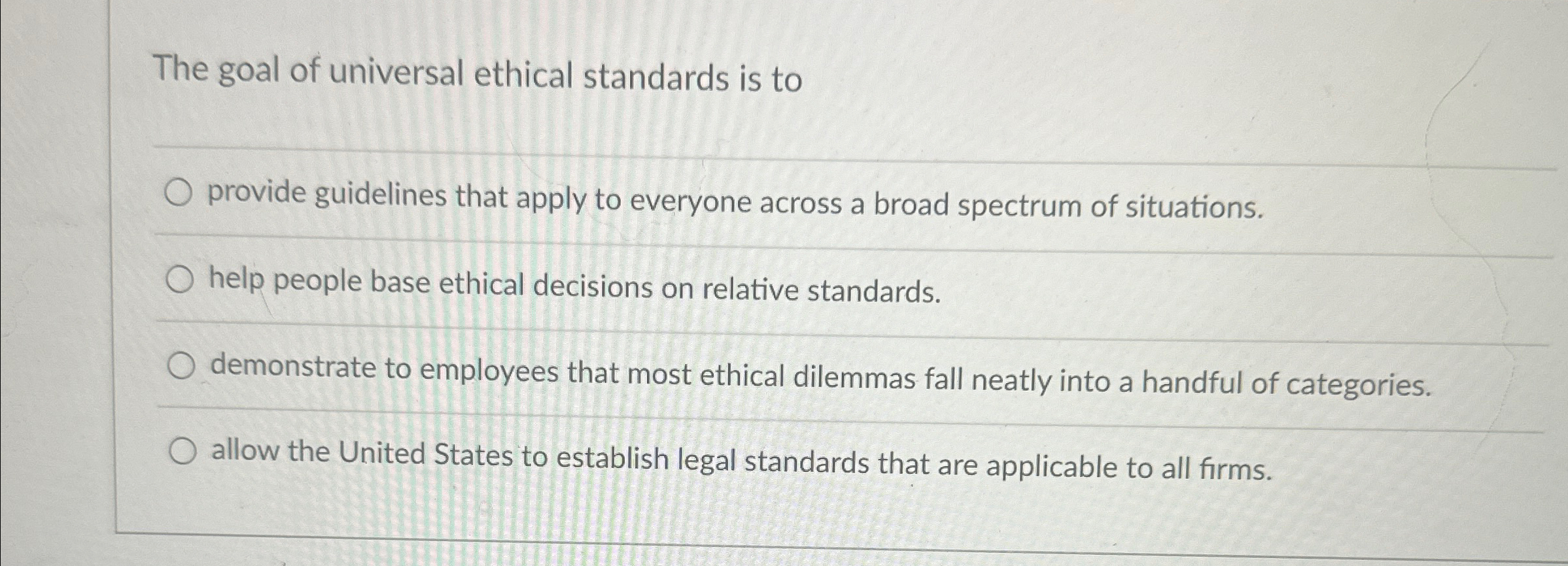 Solved The goal of universal ethical standards is toprovide | Chegg.com