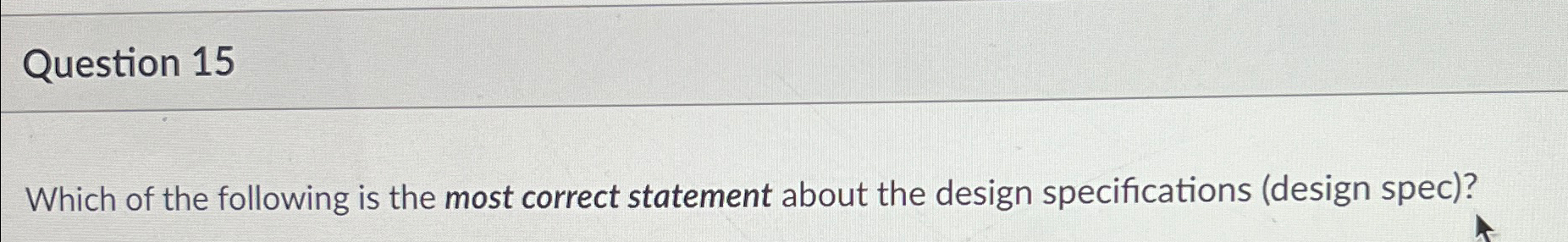 Solved Question 15Which of the following is the most correct | Chegg.com