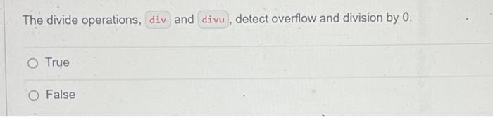 Solved The divide operations, div and divu, detect overflow | Chegg.com