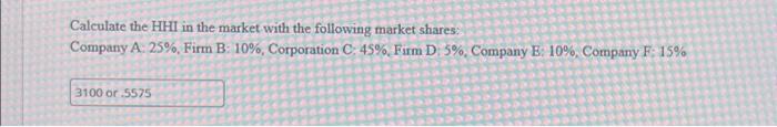 Solved Calculate the HHI in the market with the following | Chegg.com