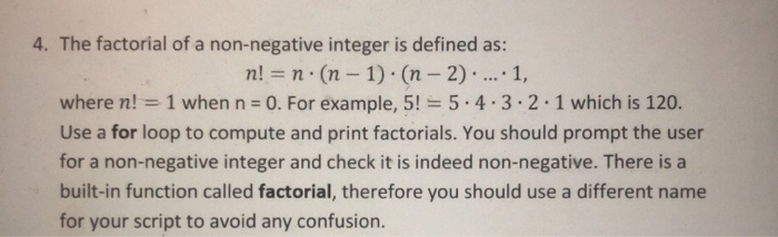 Solved 4. The factorial of a non-negative integer is defined | Chegg.com
