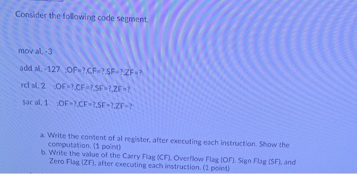 Solved Consider the following code segment. mov al. -3 add | Chegg.com