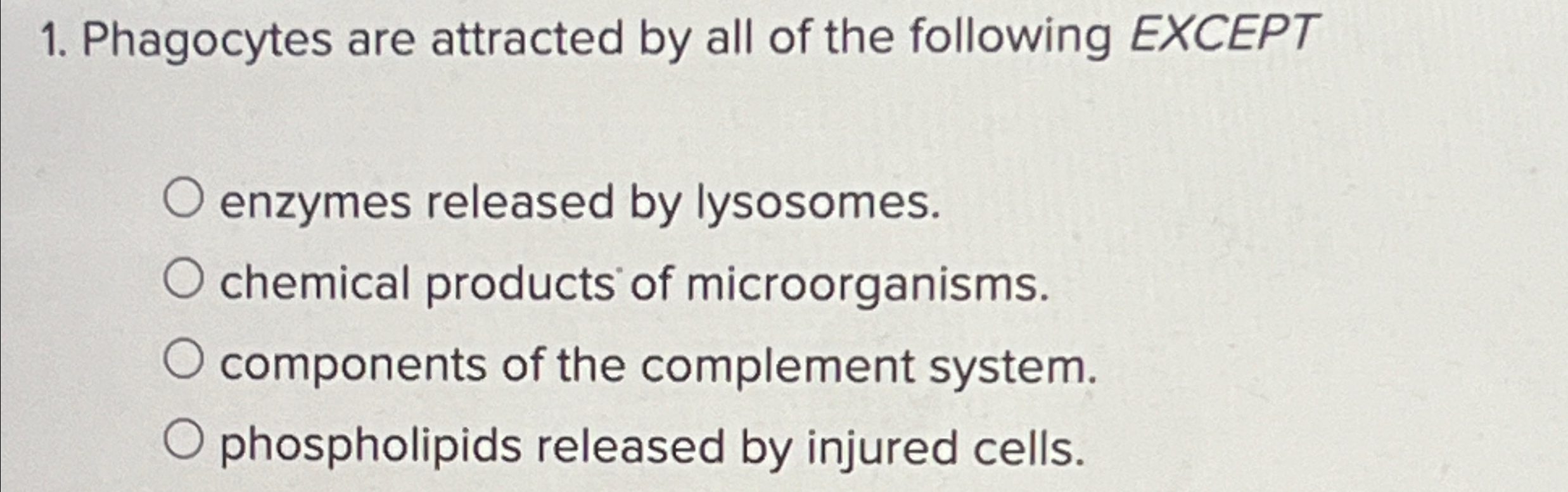 Solved Phagocytes are attracted by all of the following | Chegg.com