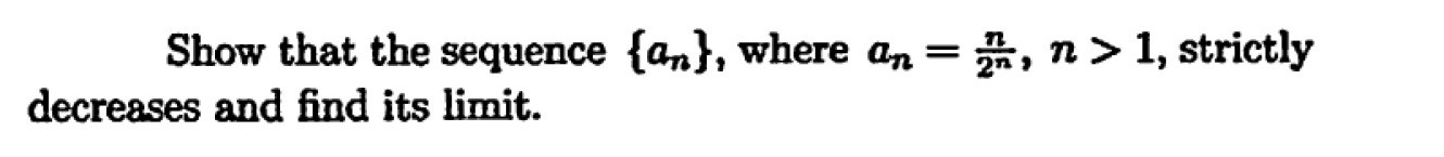 Solved Show that the sequence {an}, ﻿where an=n2n,n>1, | Chegg.com