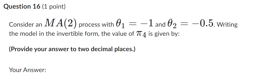 Solved Question 16 (1 ﻿point)Consider an MA(2) ﻿process with | Chegg.com