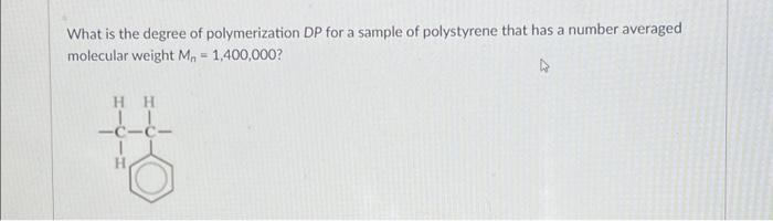 Solved What is the degree of polymerization DP for a sample | Chegg.com