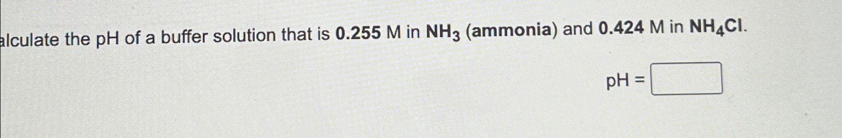 Solved Calculate the pH ﻿of a buffer solution that is 0.255M | Chegg.com