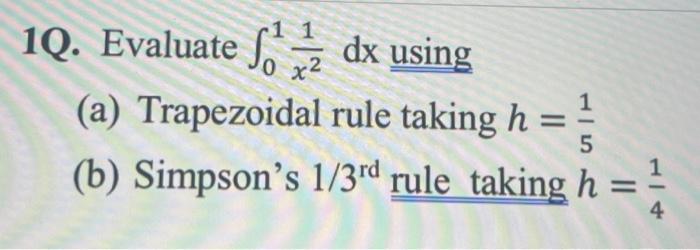 Solved 1Q. Evaluate ∫01x21dx using (a) Trapezoidal rule | Chegg.com