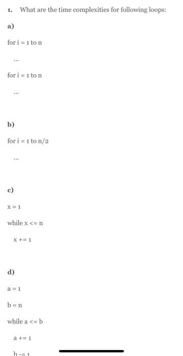 Solved 1. What are the time complexities for following | Chegg.com