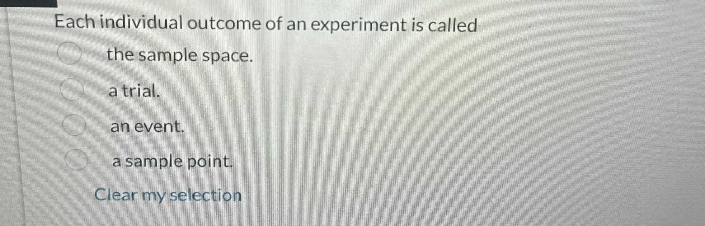 Solved Each individual outcome of an experiment is calledthe | Chegg.com