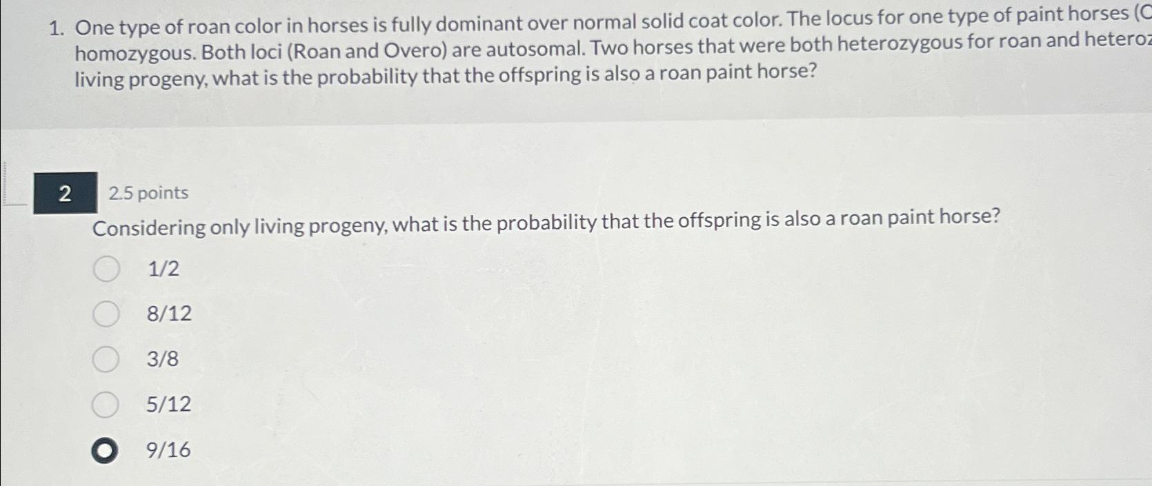 Solved One type of roan color in horses is fully dominant | Chegg.com