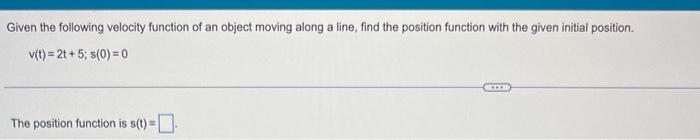 Solved Given the following velocity function of an object | Chegg.com