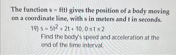 Solved The Function S F T Gives The Position Of A Body