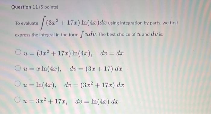 Solved To evaluate ∫(3x2+17x)ln(4x)dx using integration by | Chegg.com