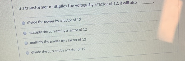 Solved If A Transformer Multiplies The Voltage By A Factor Chegg solved-if-a-transformer-multiplies-the-voltage-by-a-factor-chegg