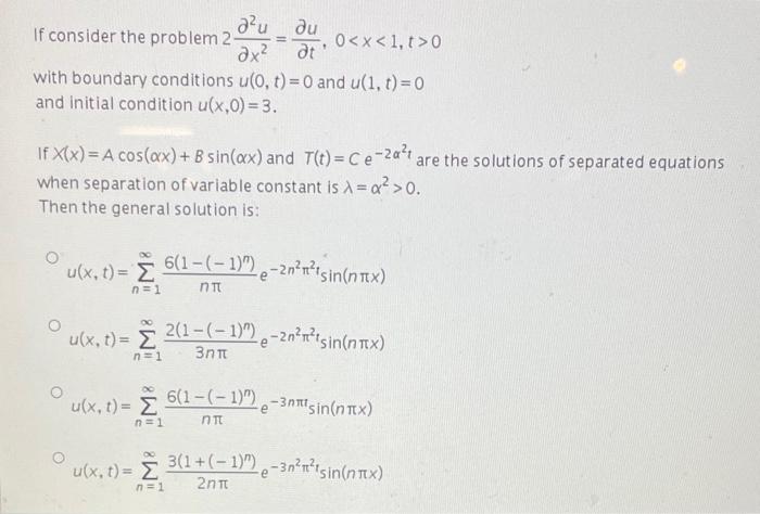 Solved If consider the problem 2∂x2∂2u=∂t∂u,00 with boundary | Chegg.com