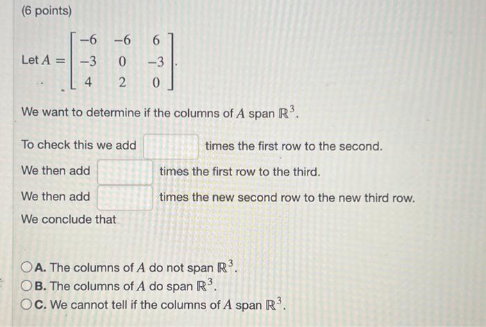 Solved Let A=⎣⎡−6−34−6026−30⎦⎤ We want to determine if the | Chegg.com