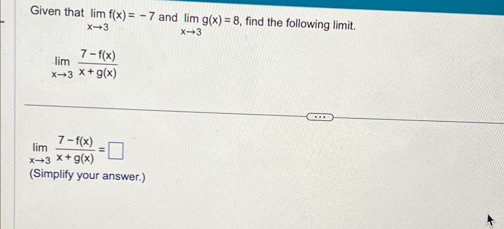 Solved Given that limx→3f(x)=-7 ﻿and limx→3g(x)=8, ﻿find the | Chegg.com