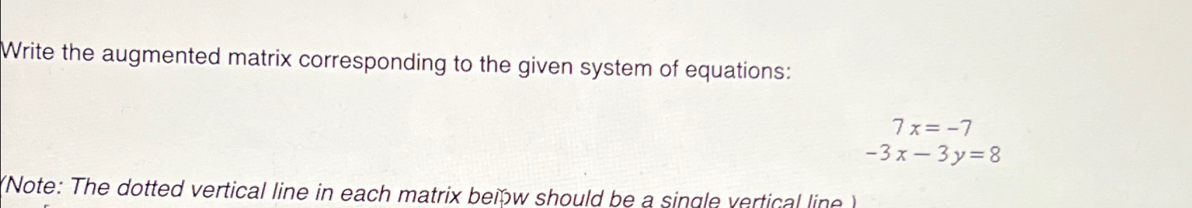 Solved Write the augmented matrix corresponding to the given | Chegg.com