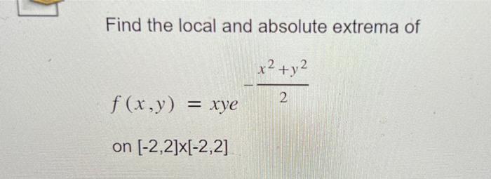 Solved Find the local and absolute extrema of | Chegg.com